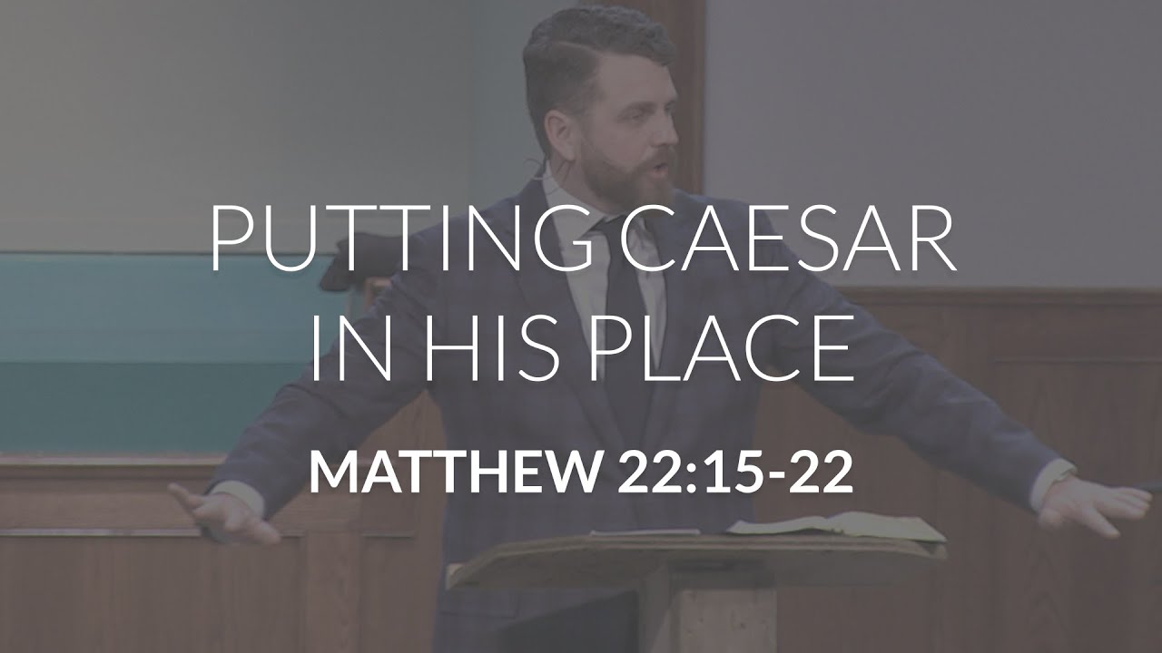 Putting Caesar in His Place (Matthew 22:15-22) - YouTube
