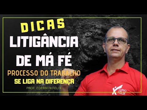 Litigante de má-fé - Art. 793-B da CLT