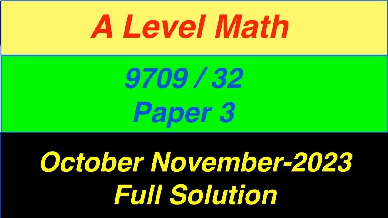 A Level Pure Maths Paper 3 9709/32 October November 2023 | 9709/32/o/n ...