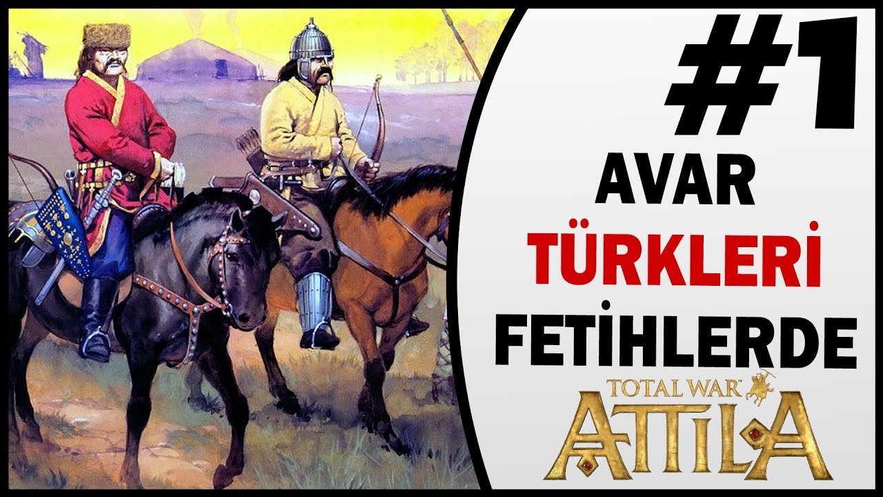 Avar Türkleri Fetihlerde - 1.Bölüm Atilla Total War Türkçe - YouTube