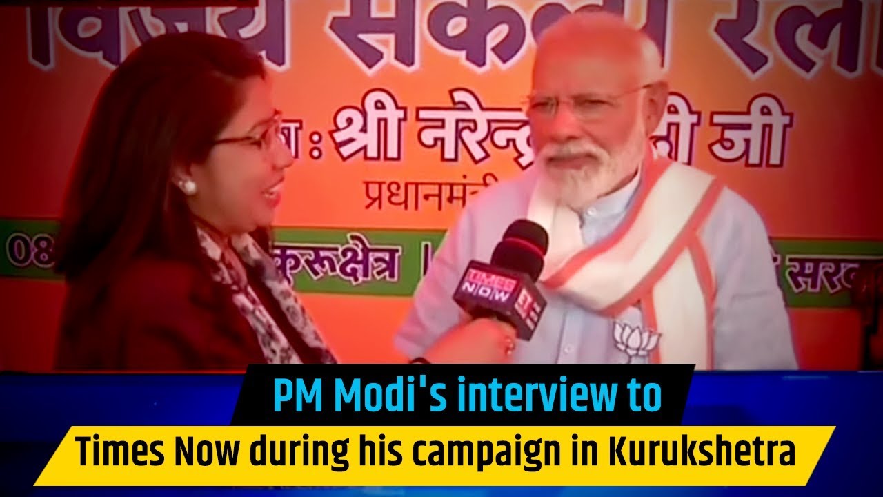 PM Modi's interview to Times Now during his campaign in Kurukshetra ...