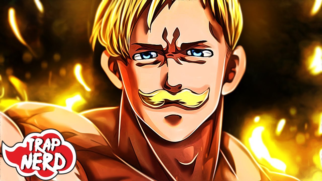 Vibe Escanor ☀️ (Nanatsu no Taizai ) | Trap NERD | MHRAP - YouTube