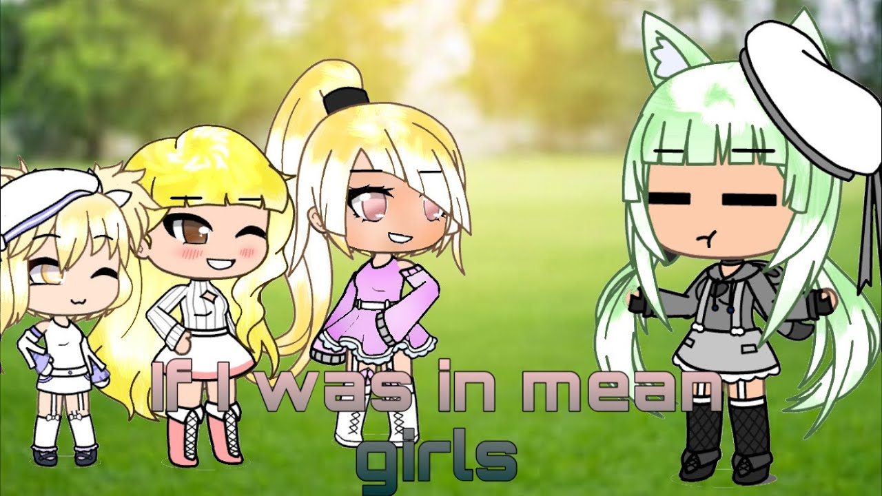 If i was in mean girls||gacha life skit - YouTube