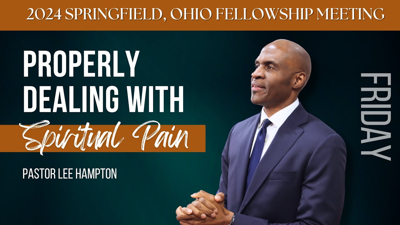 “Properly Dealing With Spiritual Pain”- Pastor Lee Hampton ...