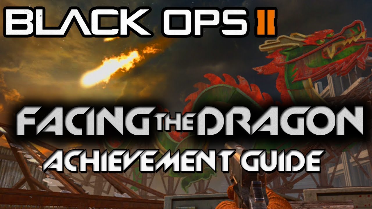 Black Ops 2 - "Facing The Dragon" Achievement Guide | "Die Rise ...