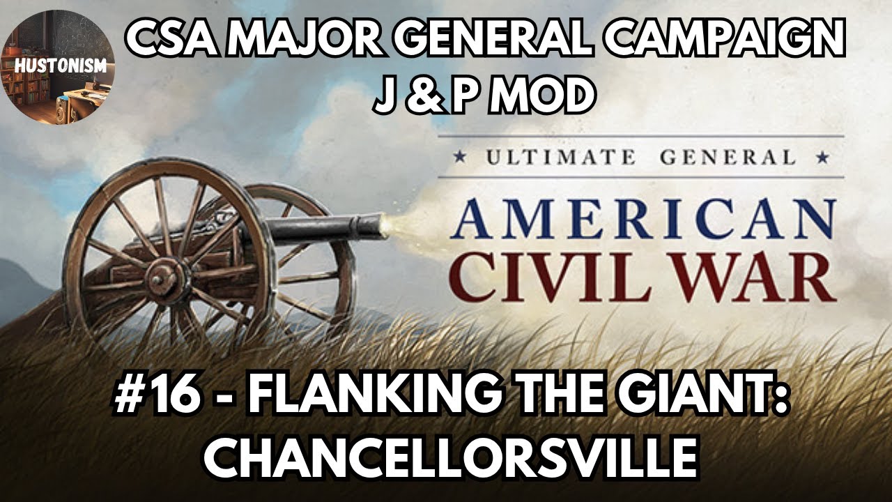 Ultimate General: Civil War | CSA Campaign | JP Mod | #16: Flanking the ...