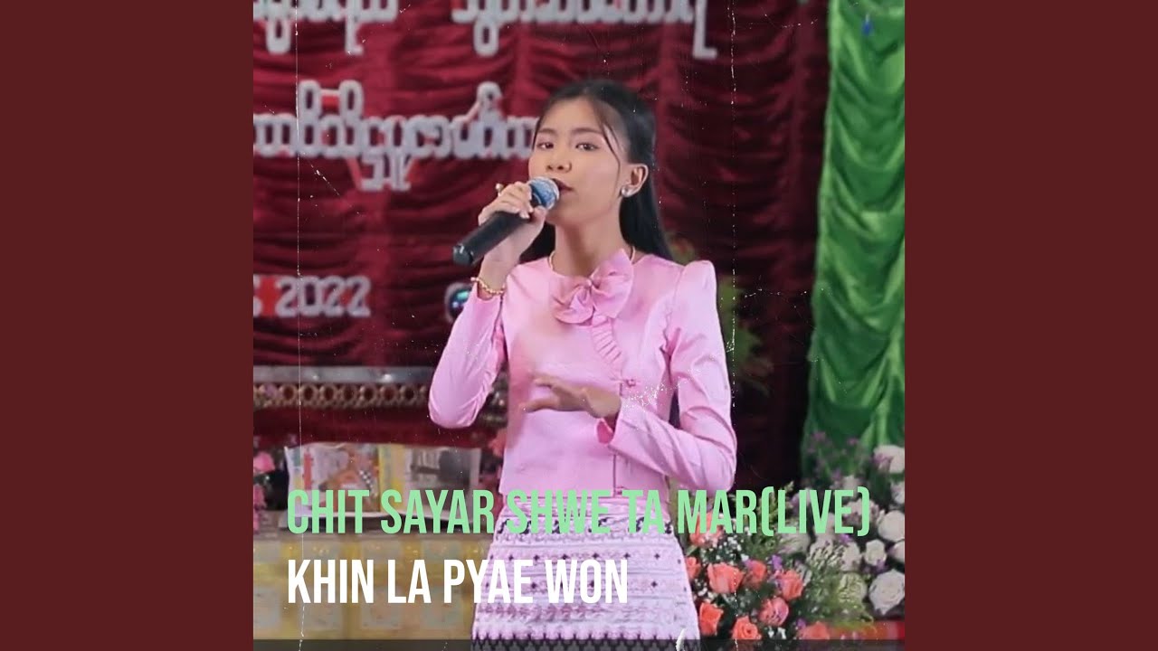 Chit Sayar Shwe Ta Mar (Live) - YouTube