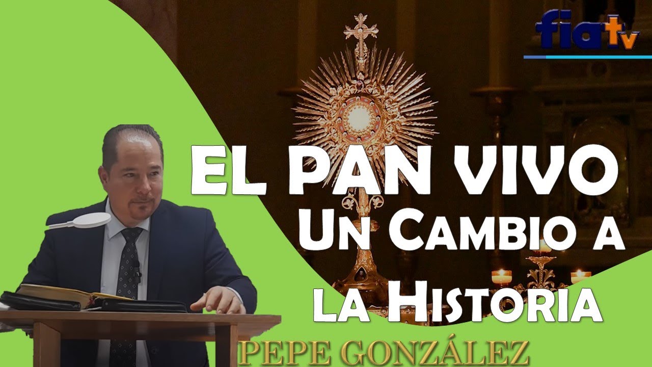 El Pan Vivo: Un Cambio a la Historia - Clase de Biblia por Pepe ...