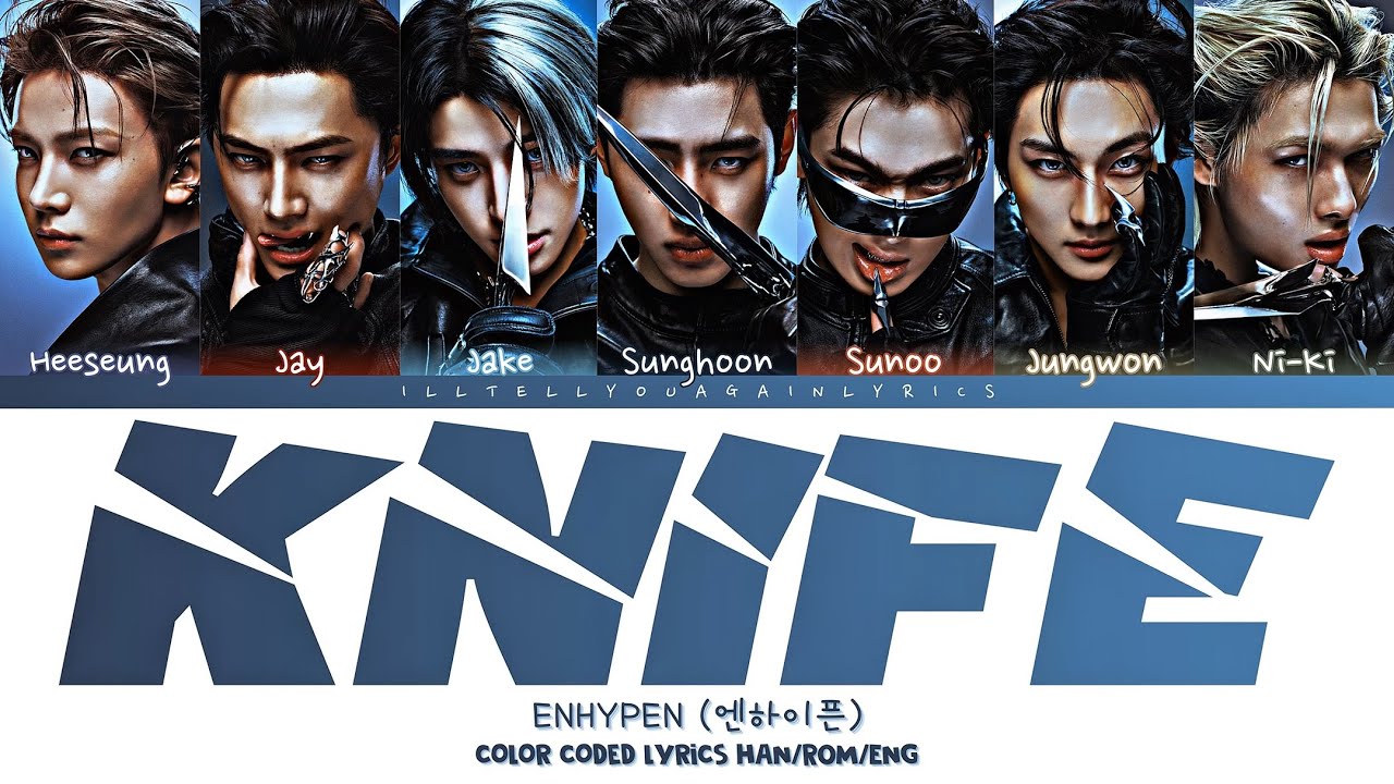 ENHYPEN [엔하이픈] “Knife” Lyrics [Color Coded Han_Rom_Eng] - YouTube