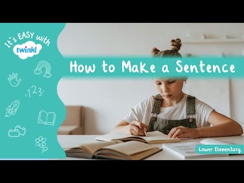 How to Make a Sentence for Kids | It's Easy With Twinkl | Twinkl USA ...