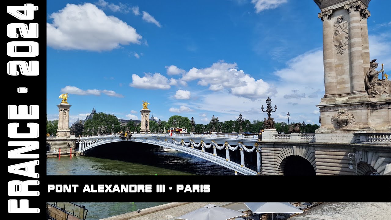 Pont Alexandre III, Paris, France, 2024 - YouTube