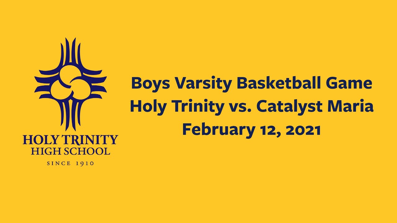 Holy Trinity vs. Catalyst Maria - Boys Varsity Basketball Game - YouTube
