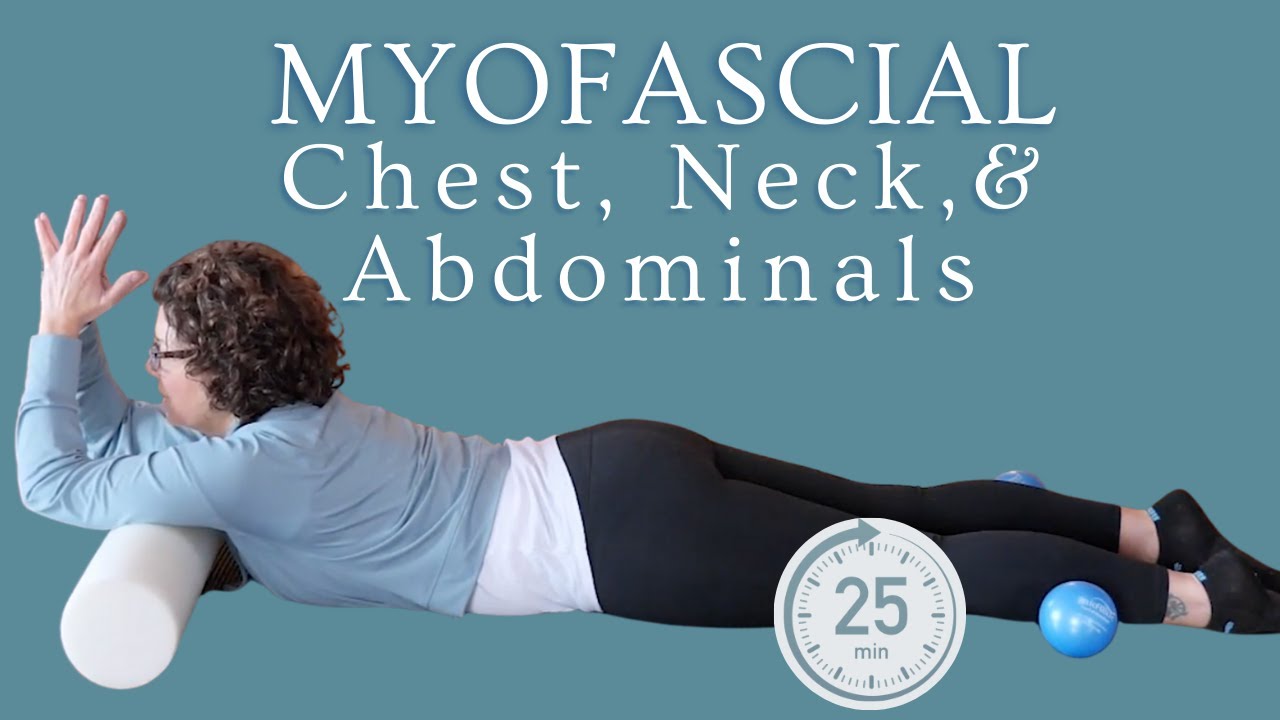 Myofascial Stretch for Chest Opening, Neck Release and Abdominal Reset ...