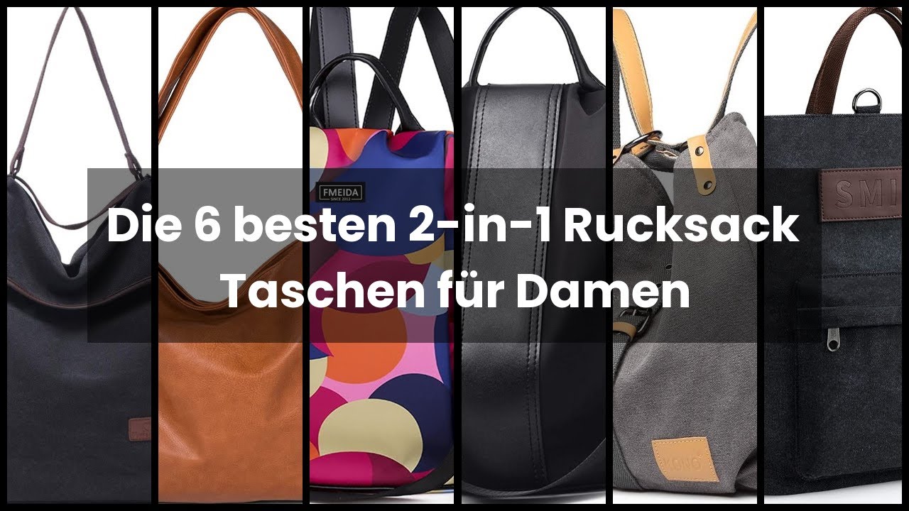 Rucksack tasche 2 in 1 damen: Die 6 besten 2-in-1 Rucksack Taschen für ...