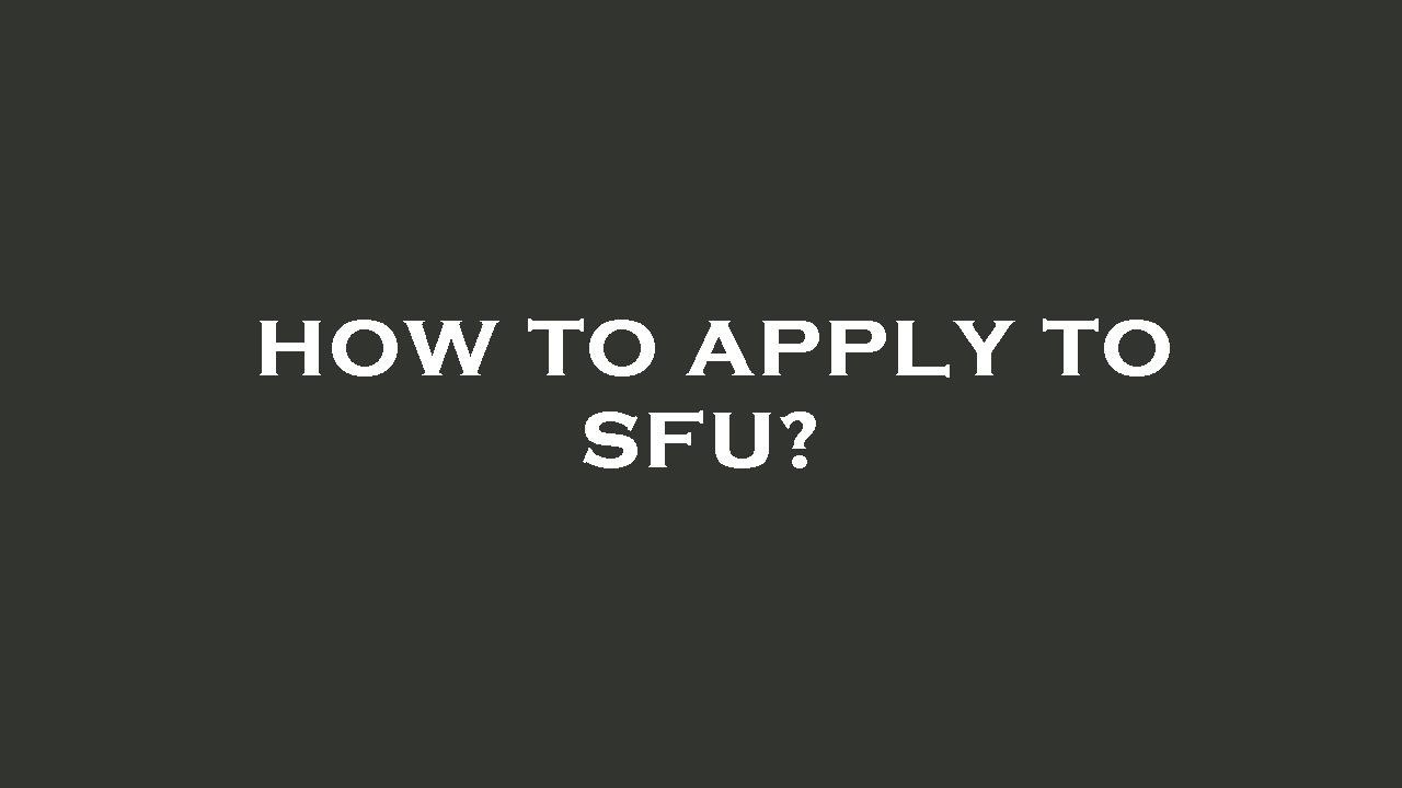 How to apply to sfu? - YouTube