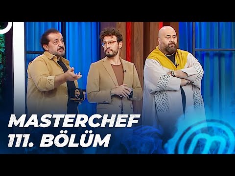 MASTERCHEF TÜRKİYE 111. BÖLÜM