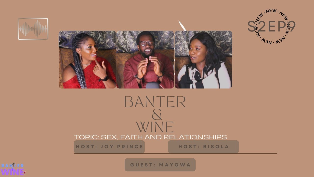 Sex Faith And Relationships Part1 S2 Ep9 Banter And Wine Podcast