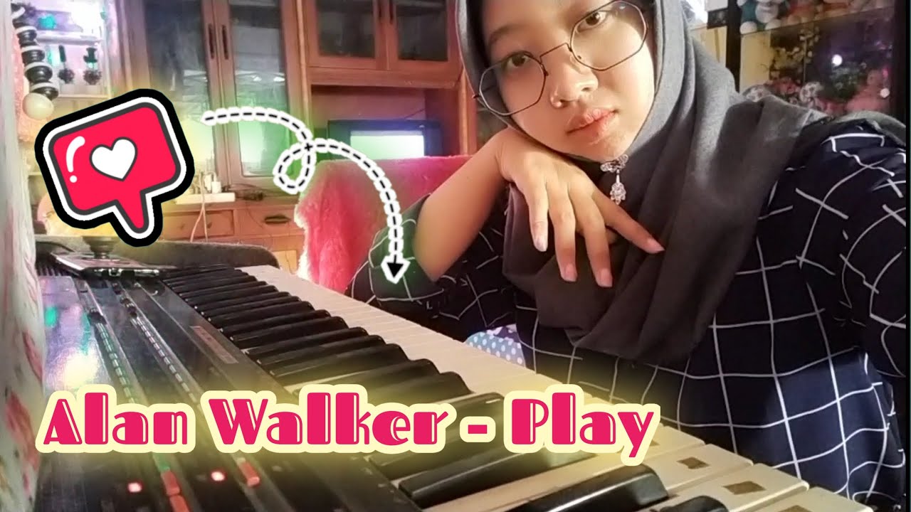 ALAN WALKER - PLAY . PIANO INSTRUMENT KEYBOARD #54 - YouTube