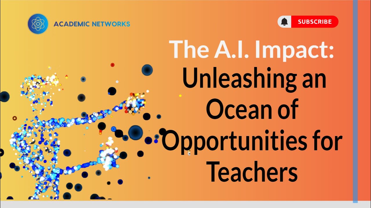 The A.I. Impact: Unleashing an Ocean of Opportunities for Teachers ...