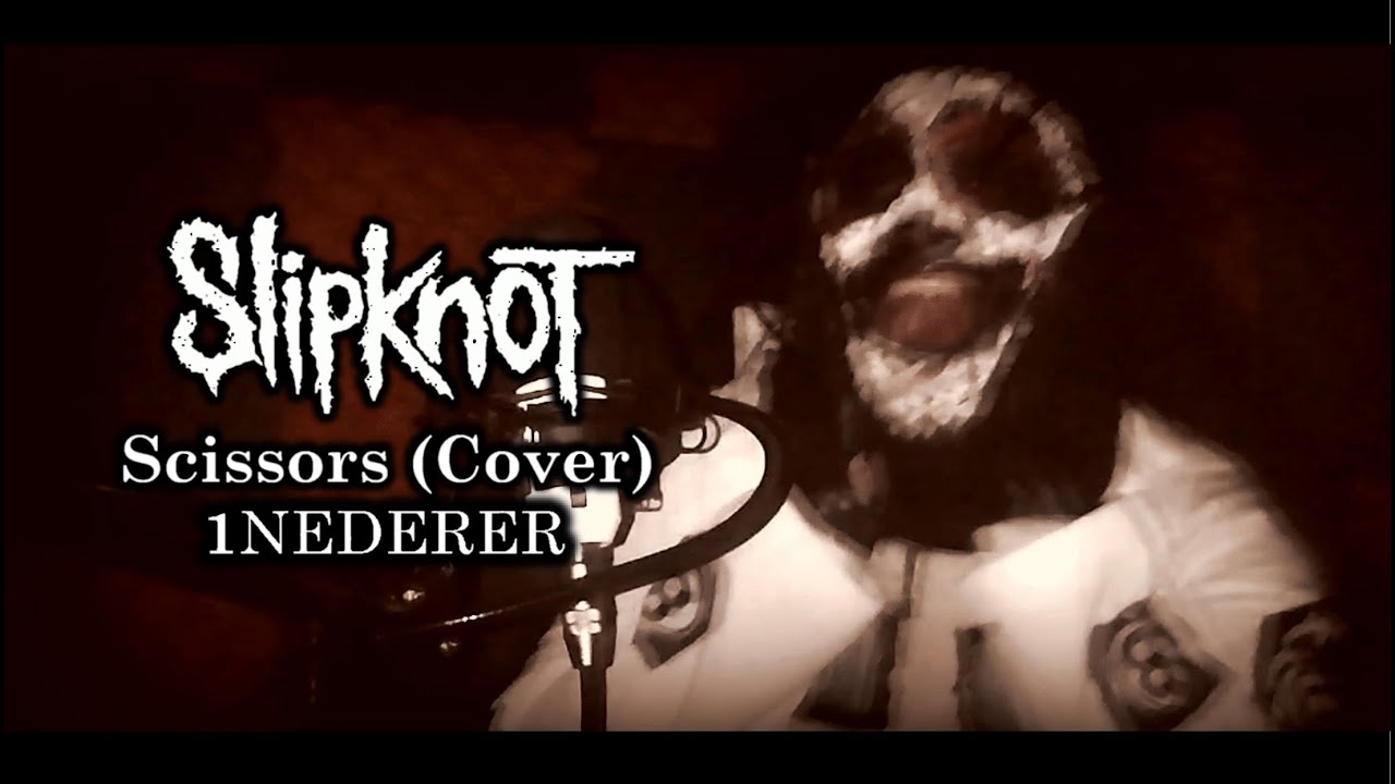 Slipknot | Scissors | (Vocal Cover) #slipknot #cover #scissors - YouTube