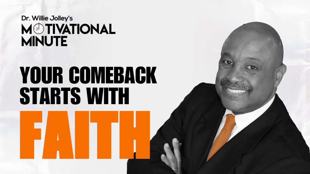 Dr. Willie Jolley's Motivational Minute - Your Faith Can Fuel Your ...