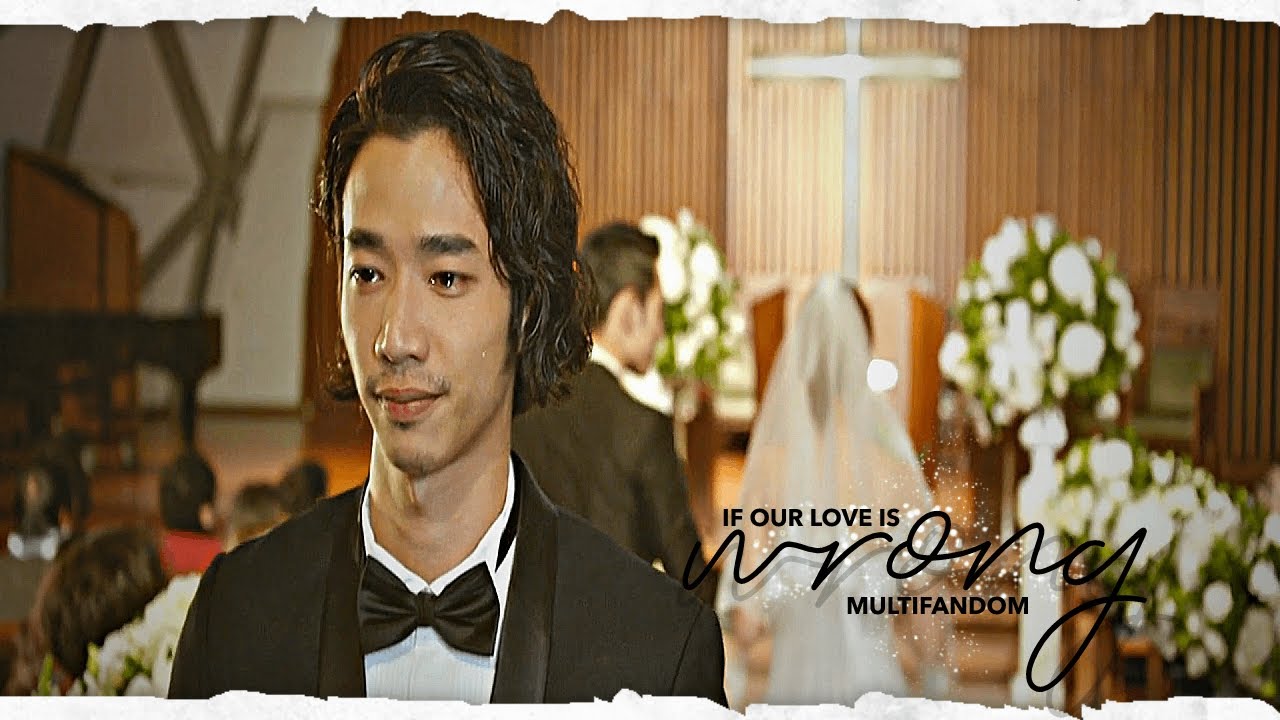 ASIAN MULTIFANDOM | If Our Love Is Wrong (w/@LonesomeMultiAngel) - YouTube