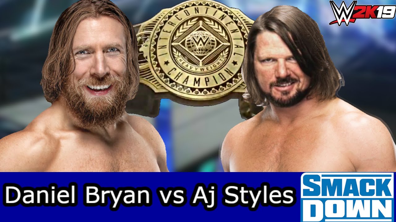 Wwe2k19- Aj styles vs Daniel Bryan. Final intercontinental championship ...