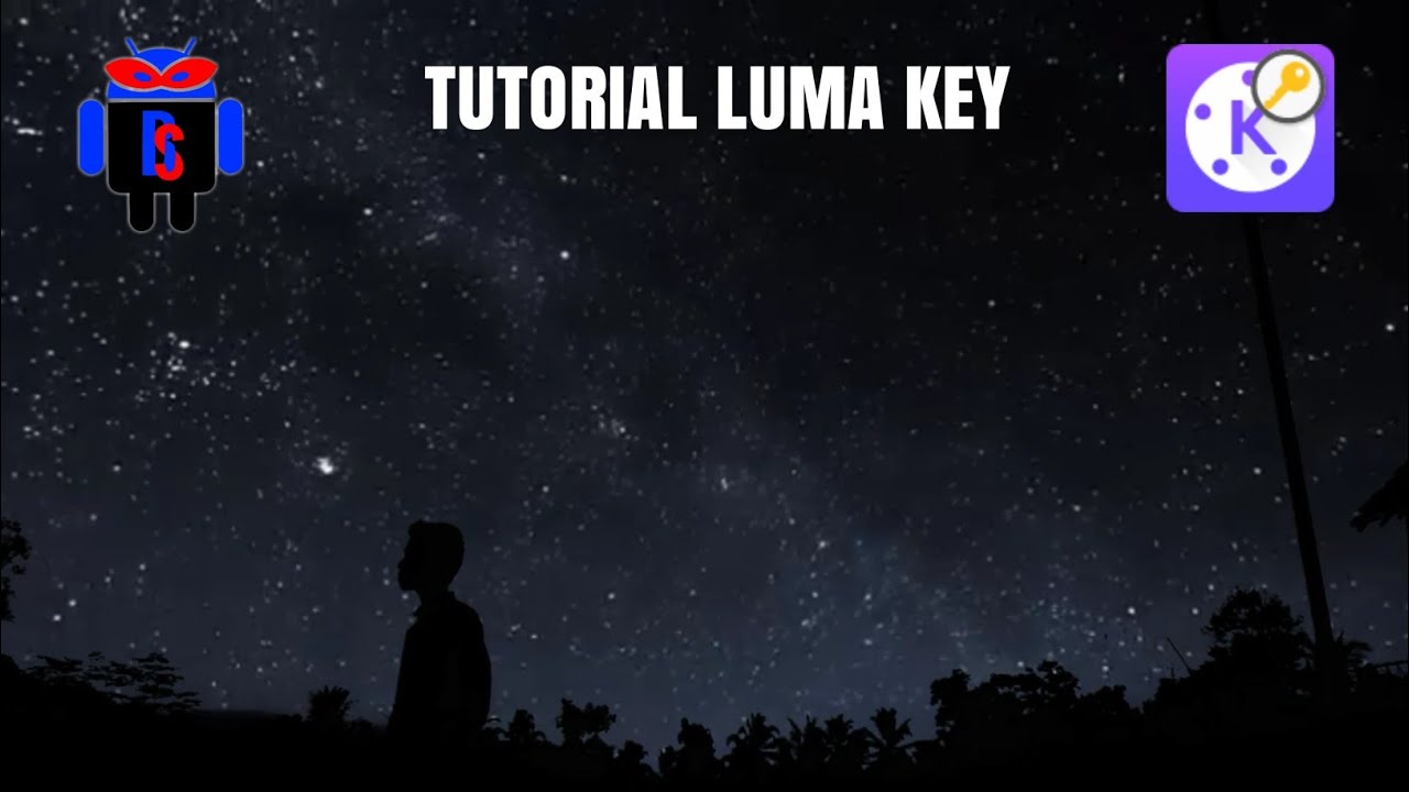 CARA MEMBUAT LUMA KEY DI ANDROID [KINEMASTER MOD] ️ - YouTube