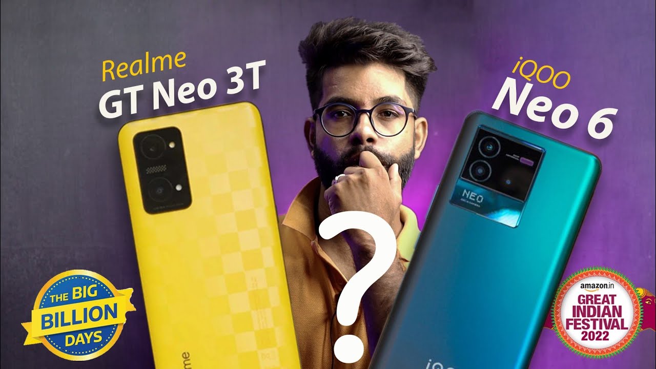iQOO Neo 6 Vs Realme GT Neo 3T | Not Just A Price Difference | Must ...