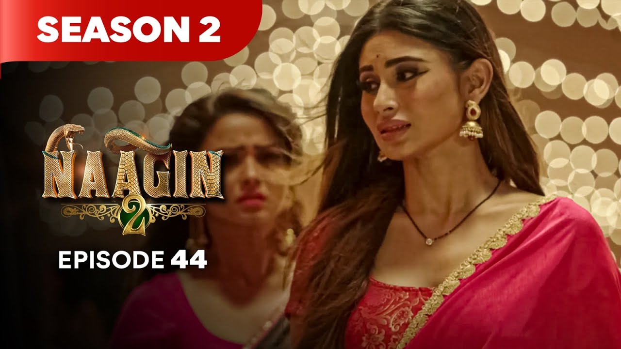 Naagin Drama Serial | Season 2 | EPISODE 44 | Best Drama 2025 - YouTube