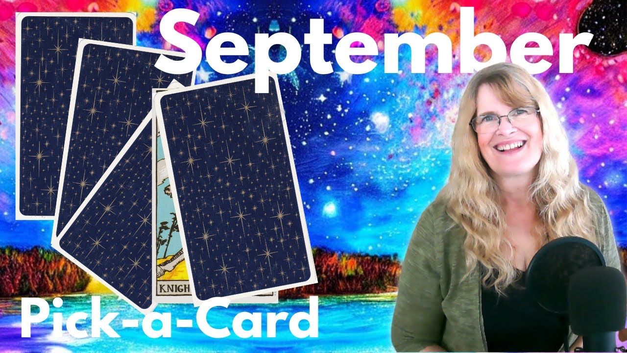 September 2023 – Tarot Pick a Card – What will happen for you in ...