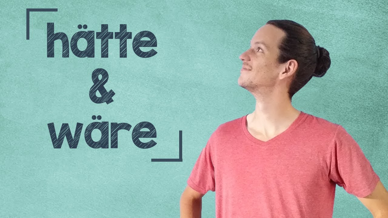 German Lesson (6) - Konjunktiv 2 - hätte + wäre - B2 - YouTube