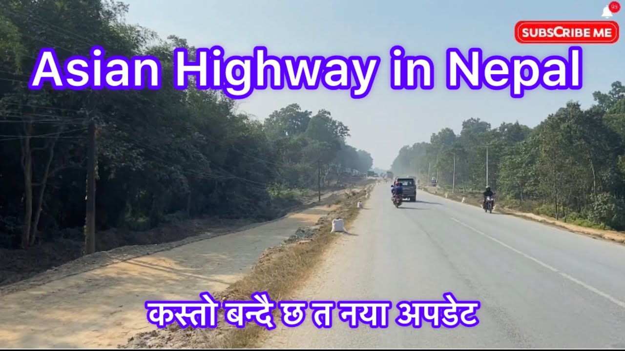 Asian Highway in Nepal || Asian Highway project network || Purbapachhim ...