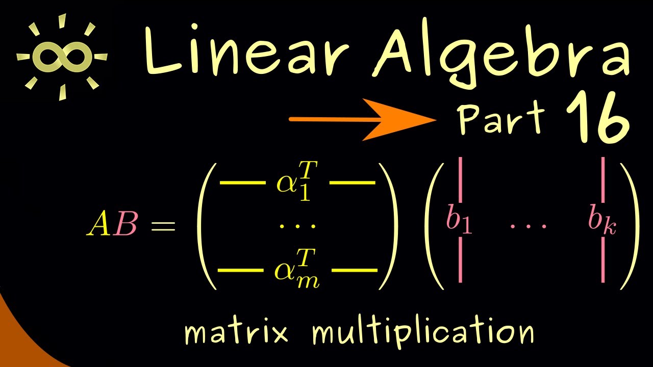 Linear Algebra 16 Matrix Product Dark Version Youtube
