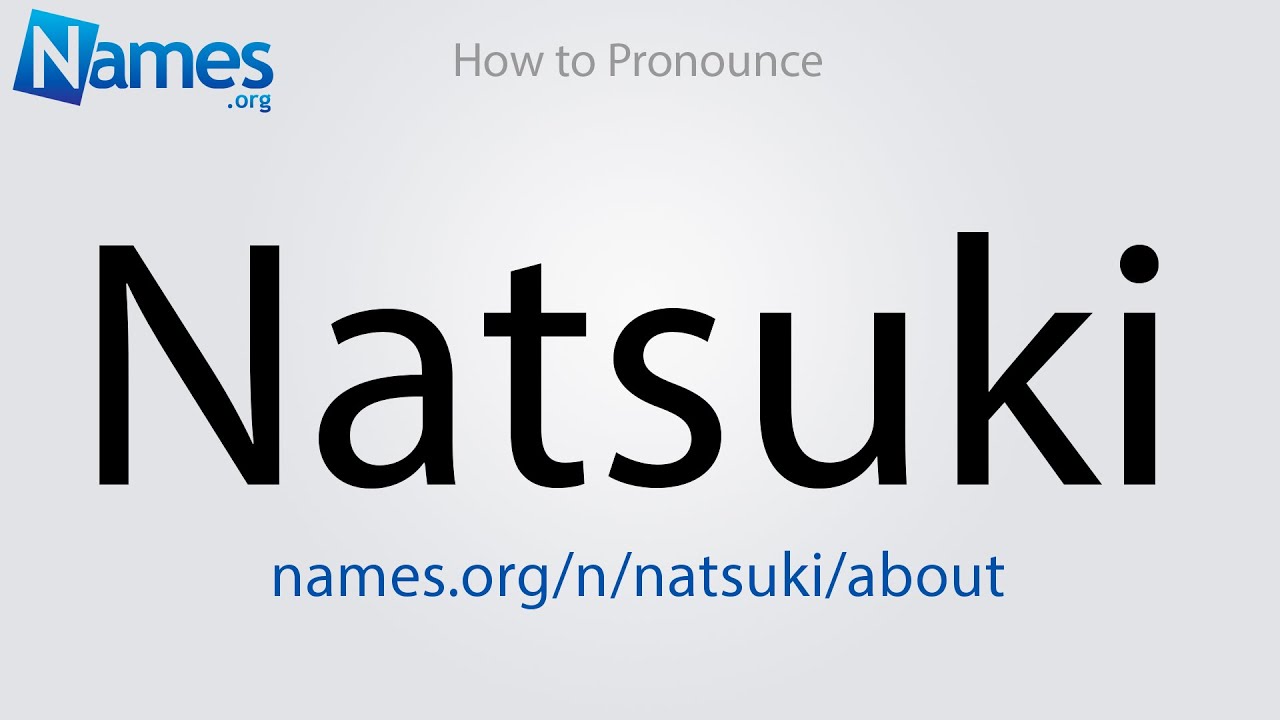 How to Pronounce Natsuki - YouTube