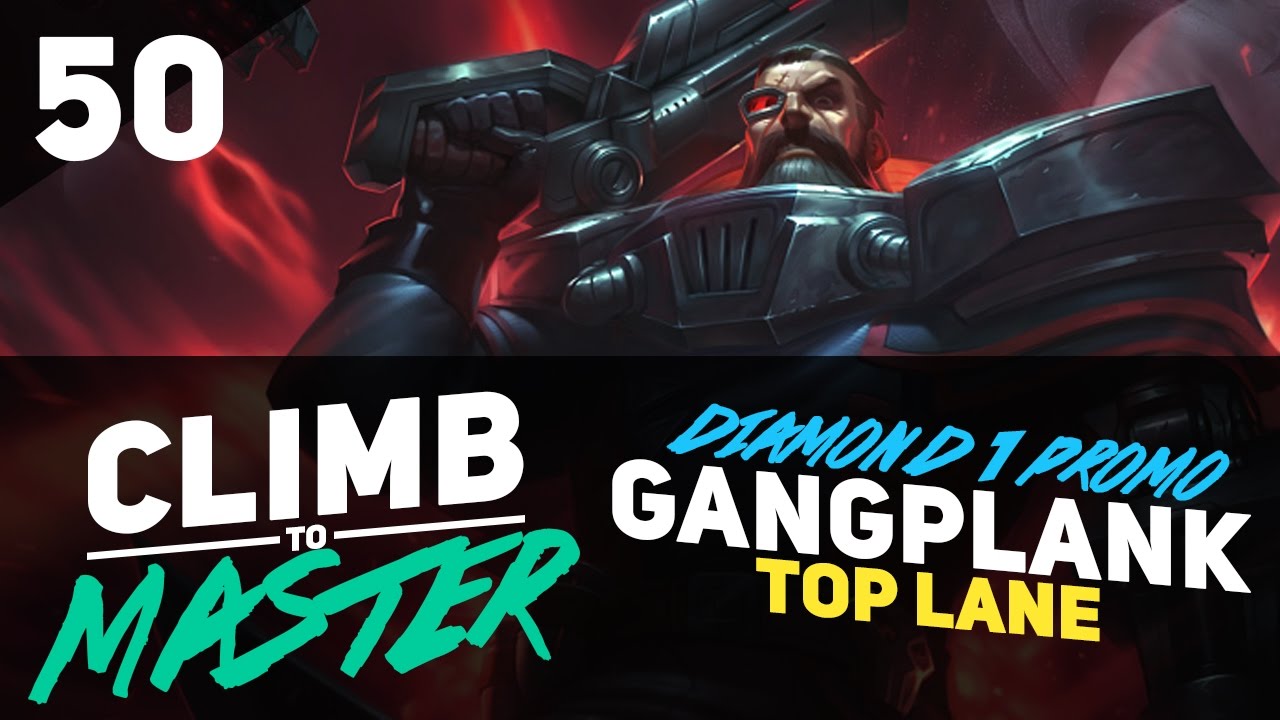 Diamond 1 Promo Gangplank Climb To Master Episode 50 Youtube