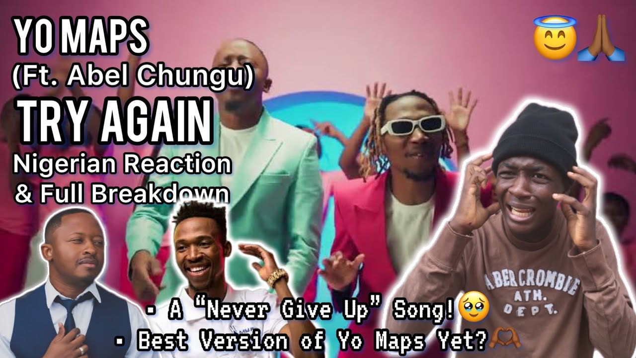 Never Give Up!🥹| Nigerian🇳🇬 reacts to Yo Maps - Try Again [Feat. Abel ...