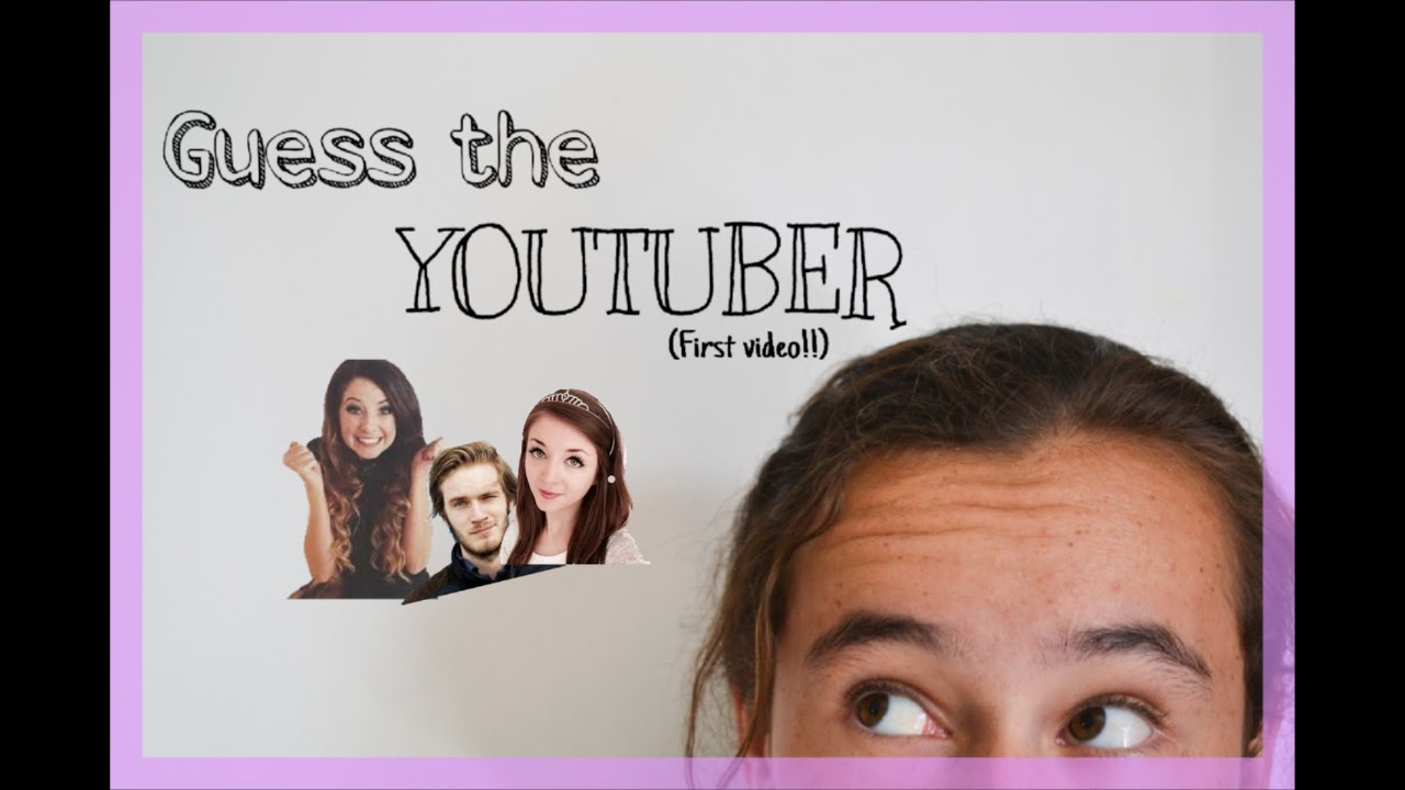 Guess the YouTuber?! - YouTube