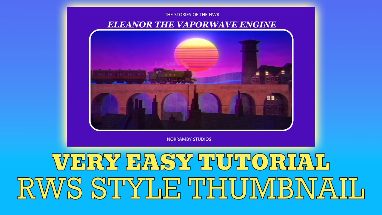 The DEFINITIVE Tutorial on How To Create a TTTE RWS Style Thumbnail ...