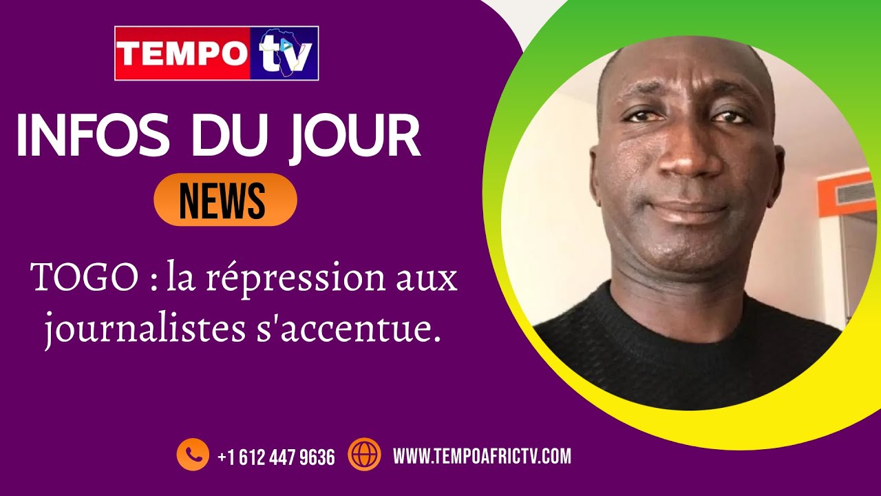 TOGO : la répression aux journalistes s'accentue. - YouTube