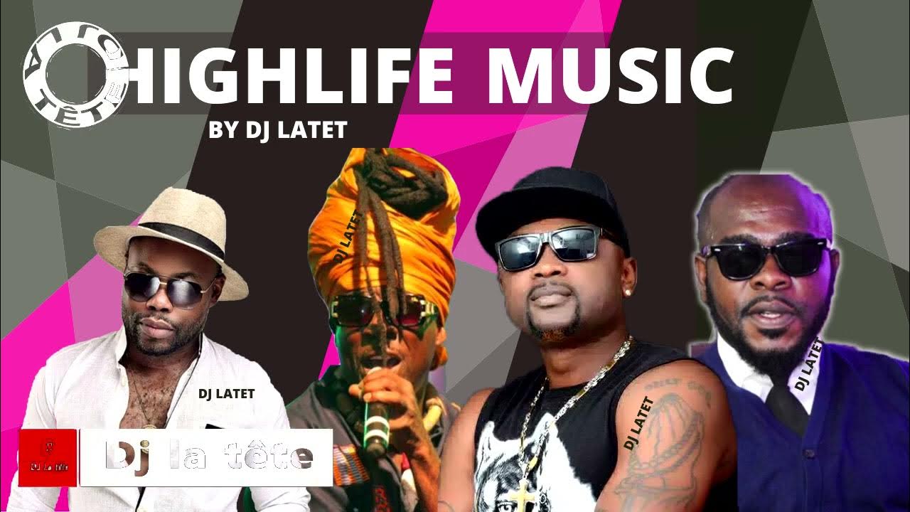 HIGH LIFE| HIGHLIFE PARTY MIX| HIGH LIFE MUSIC MIX| KOJO ,KOFI NTI,OFORI AMPONSAH,KK FOSU,DJ ...