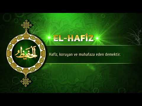 Allah'ın İsimleri - 39: El Hafîz  (1. bölüm)