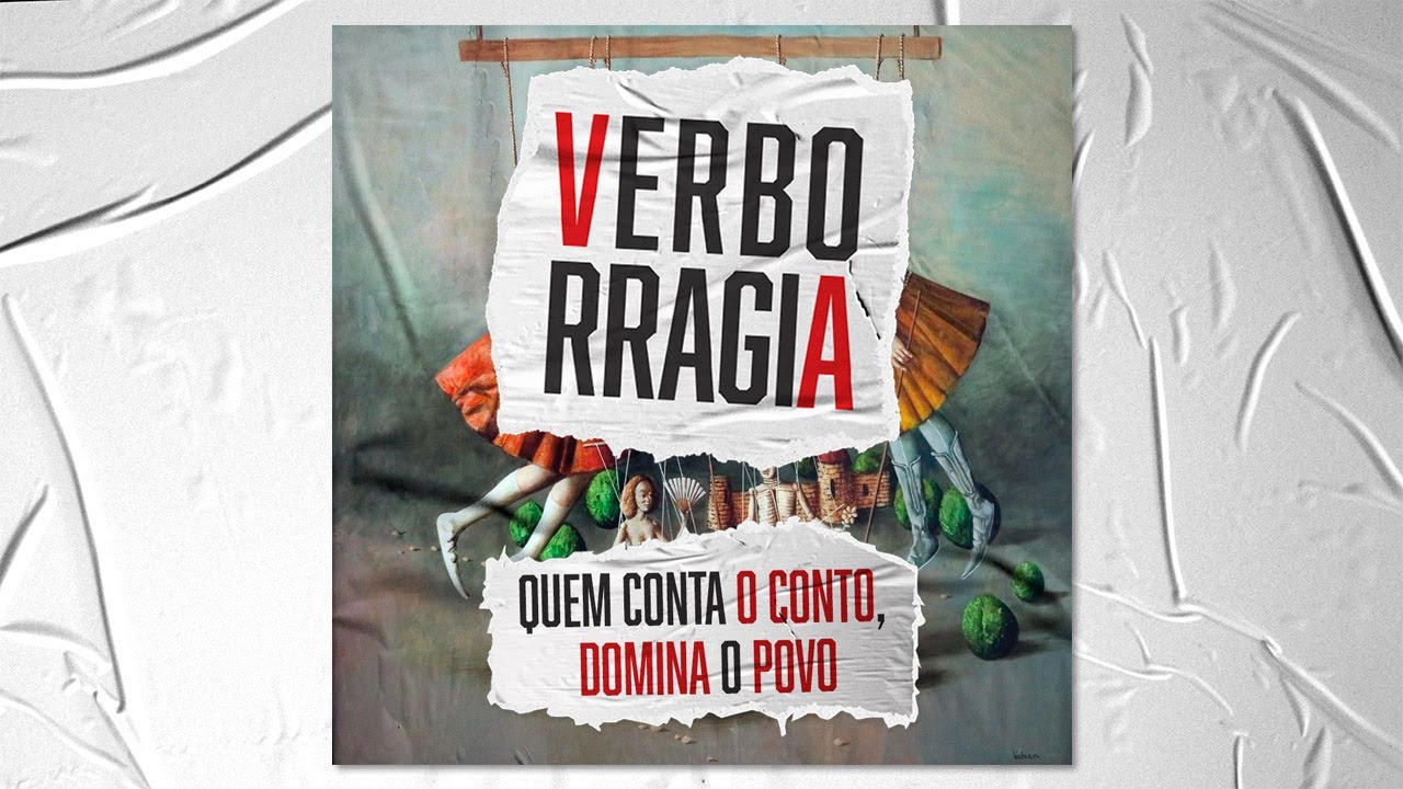 Verborragia - Quem conta o conto, domina o povo - YouTube