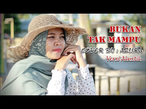 BUKAN TAK MAMPU COVER BY AZURA Versi Akustik