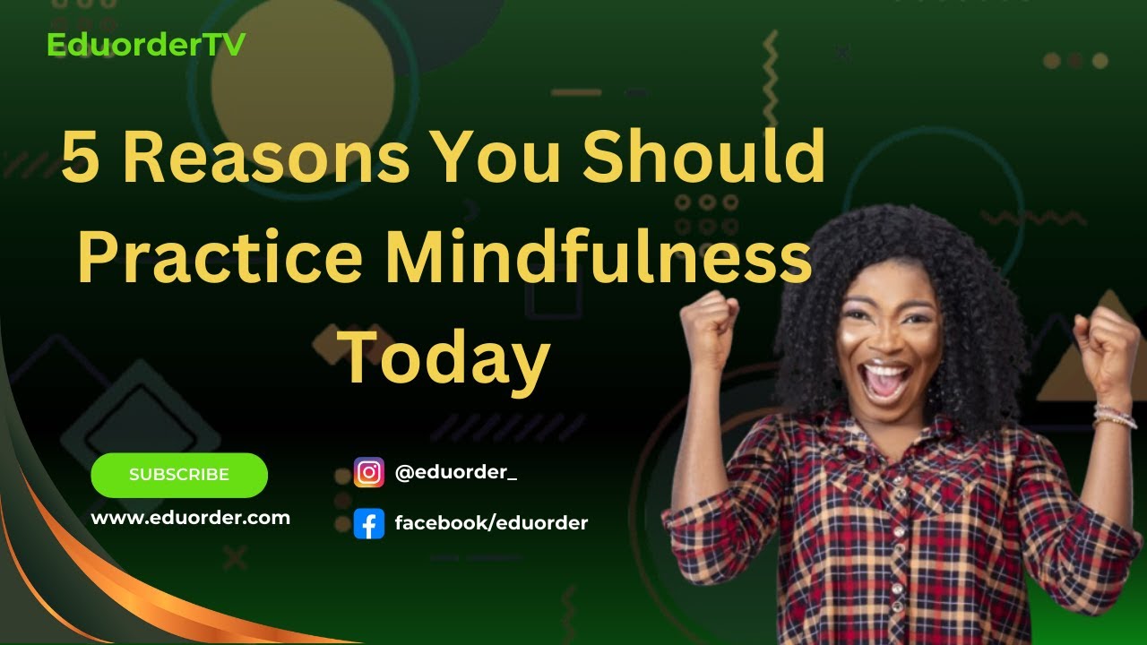 5 Reasons You Should Practice Mindfulness Today - YouTube
