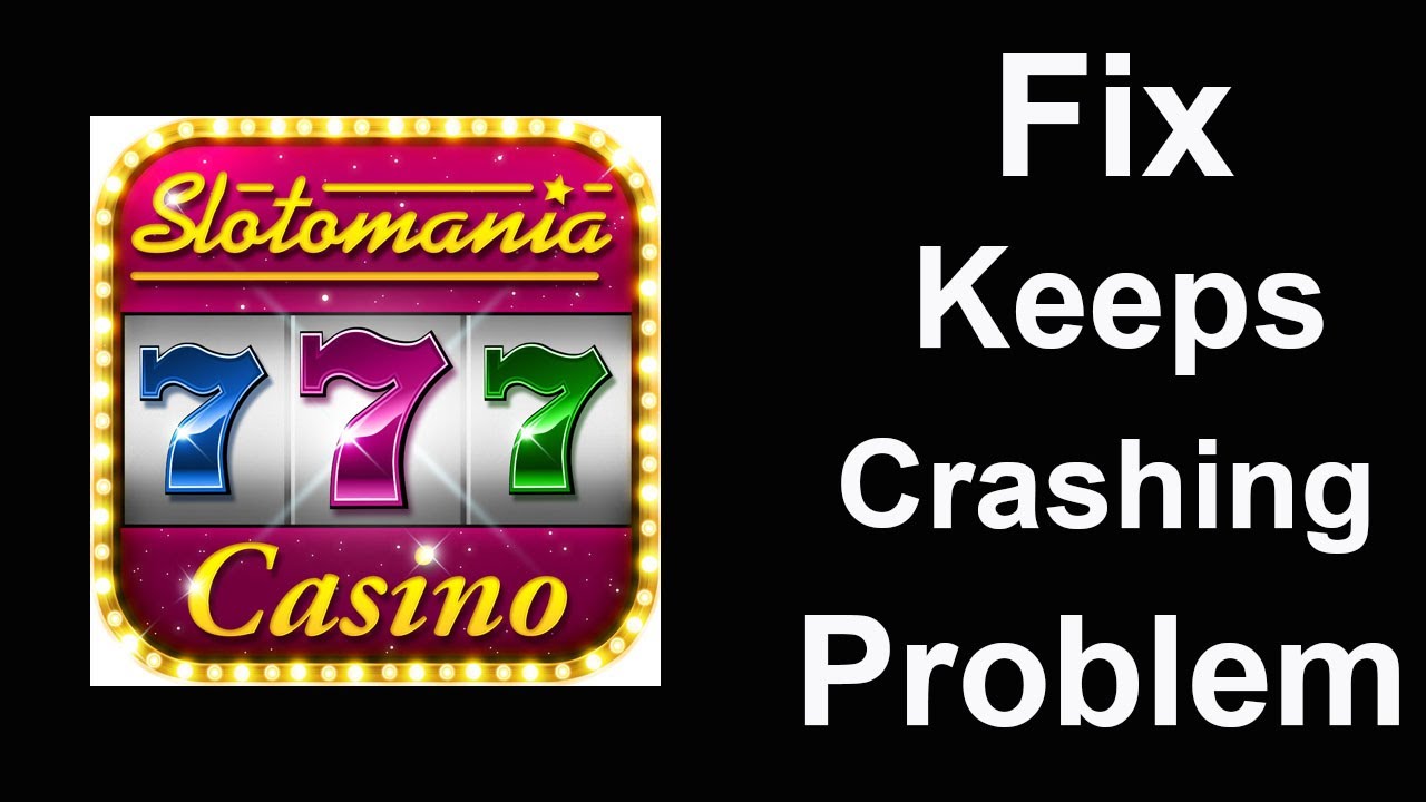 Fix Slotomania App Keeps Crashing | Fix Slotomania App Keeps Freezing ...