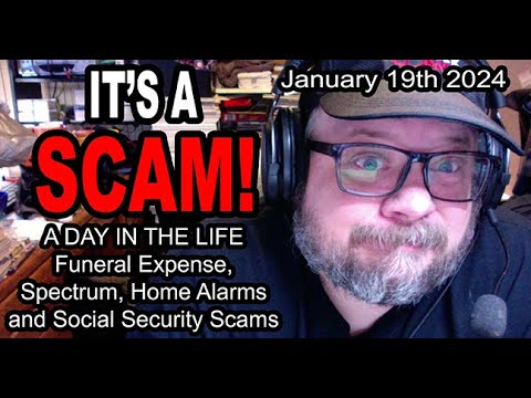IT'S A SCAM! A DAY IN THE LIFE! Funeral Expense, Spectrum, Home Alarms ...