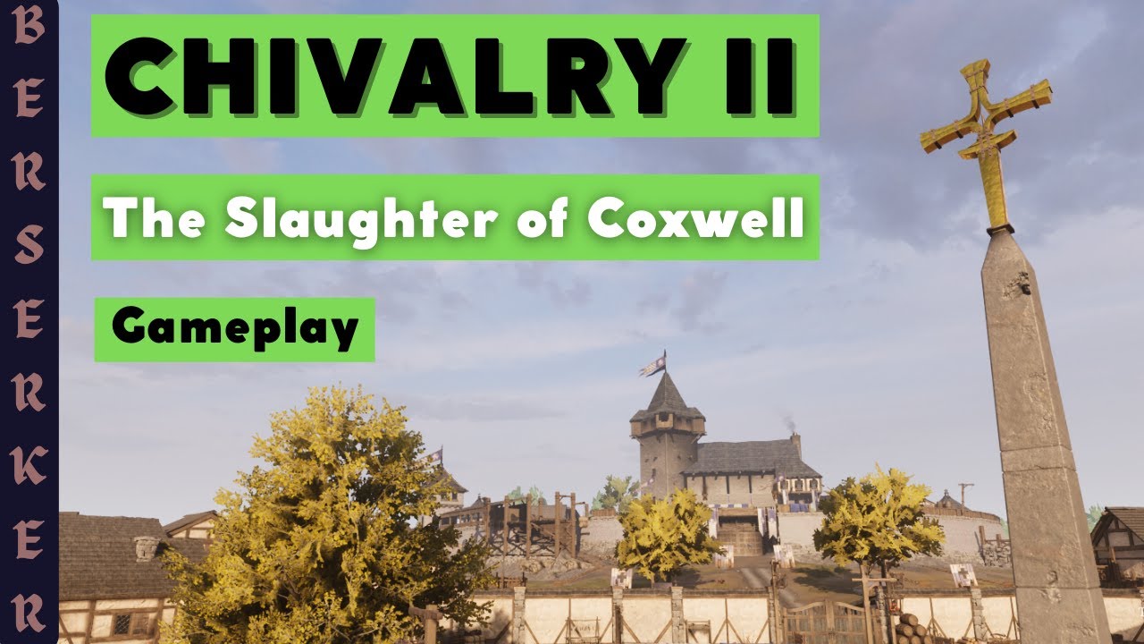 Chivalry 2 - The slaughter of Coxwell gameplay - YouTube