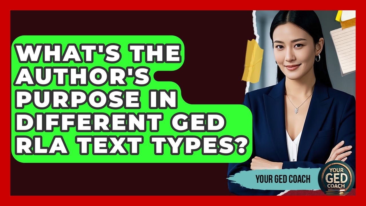 What's The Author's Purpose In Different GED RLA Text Types? - Your GED ...