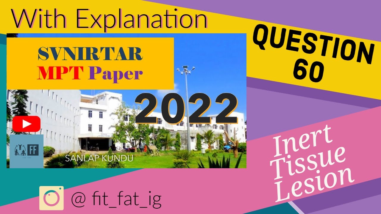 Inert Tissue Lesion/Joint Mobility/Question 60/ SVNIRTAR MPT 2022 Paper ...